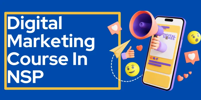 Digital Marketing Course in NSP [Netaji Subhash Place] 2025