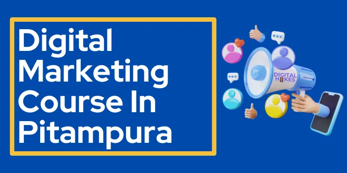Digital Marketing Course In Pitampura - Best Course In 2024